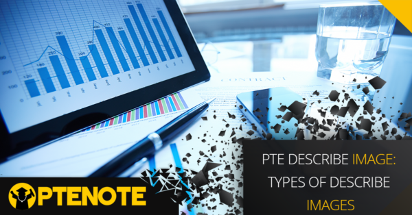 PTE Describe Image: Types of Describe Images – Buy PTE Voucher from PTENOTE