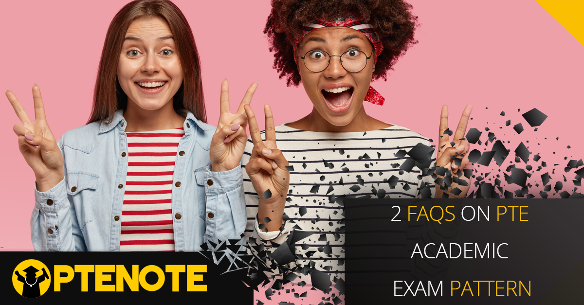 Buy PTE Voucher from PTENOTE | FAQs On PTE Academic Exam Pattern